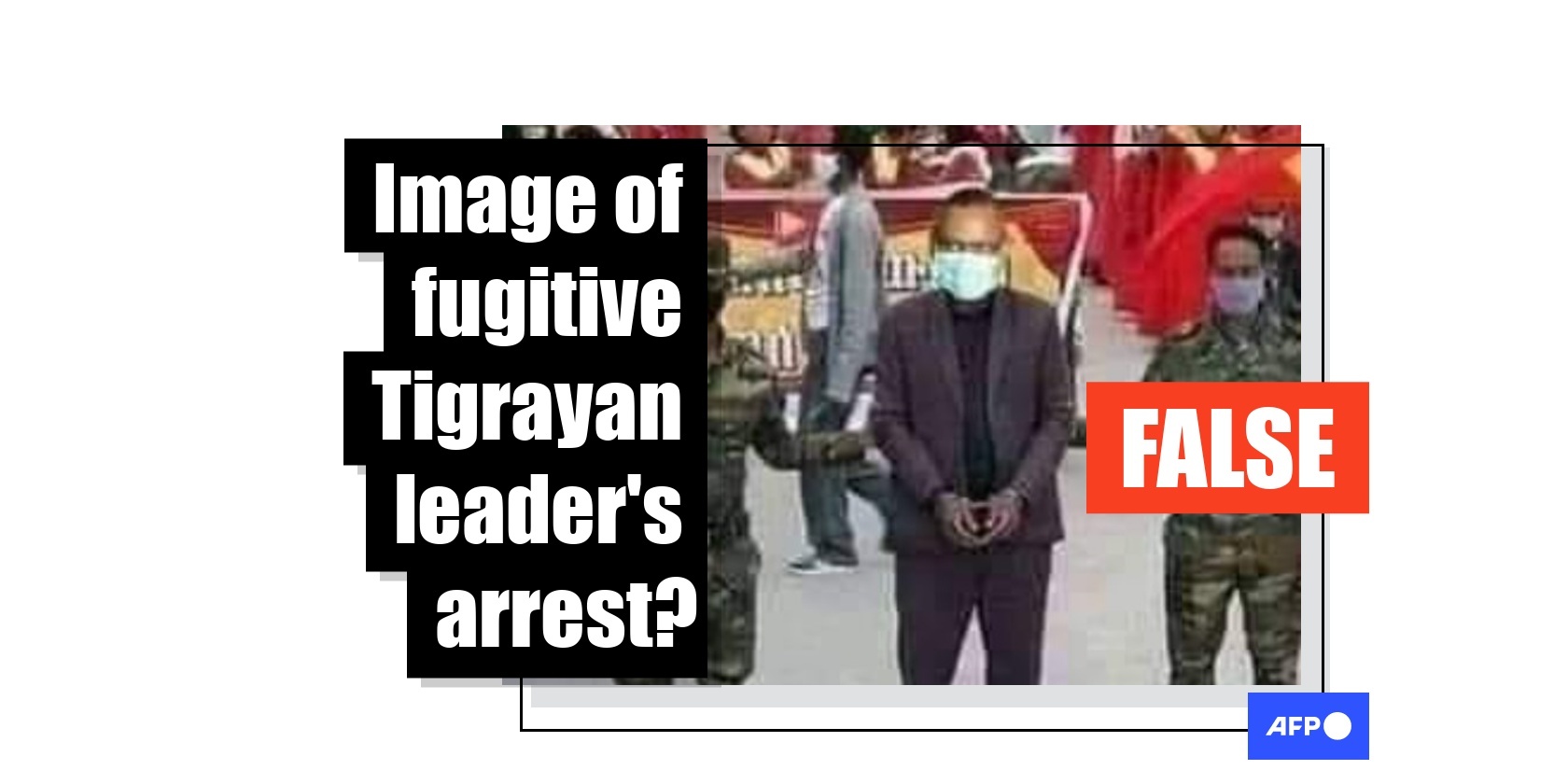 Leader of Tigray People’s Liberation Front is not in custody, this ...