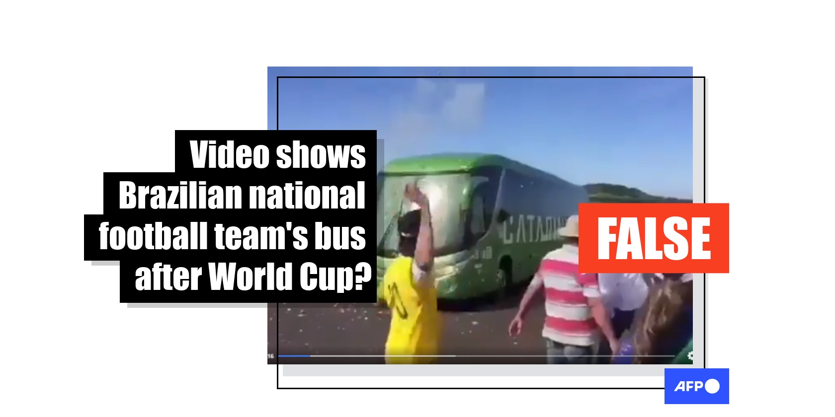 Video shows 2018 protest, not Brazilian World Cup squad's bus | Fact Check