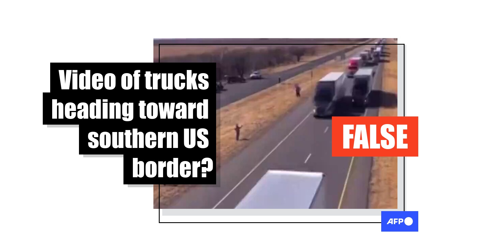 Old trucker convoy video misrepresented amid Texas border dispute ...