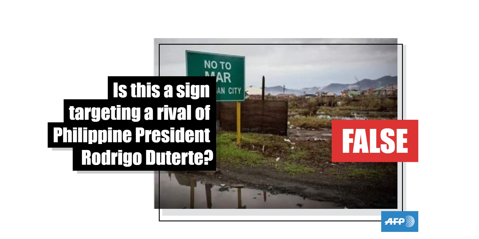 No, this is not a photo of a sign targeting a rival of Philippine President Rodrigo Duterte ...
